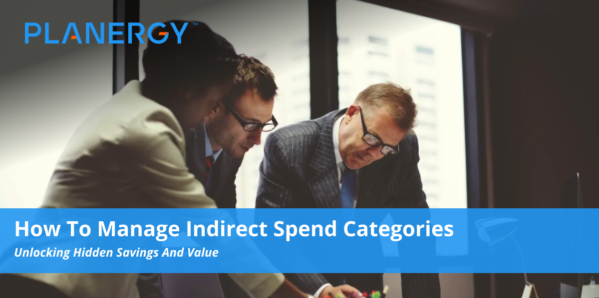 How to Manage Indirect Spend Categories | PLANERGY Software