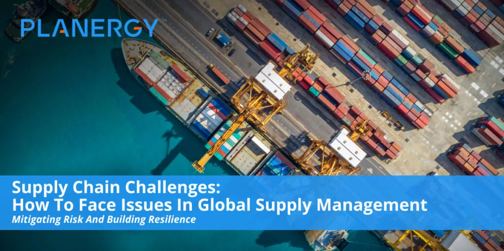 Supply Chain Challenges: How to Face Issues in Global Supply Management ...