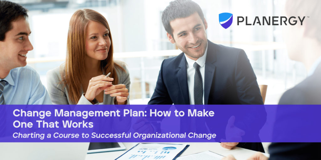 Change Management Plan: How to Make One That Works | PLANERGY Software
