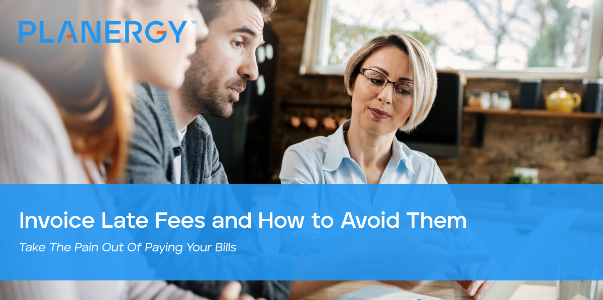 Invoice Late Fees and How to Avoid Them | PLANERGY Software