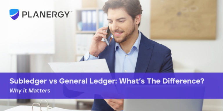 Subledger vs General Ledger: What's The Difference? : PLANERGY Software