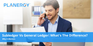 Subledger vs General Ledger: What's The Difference? | PLANERGY Software