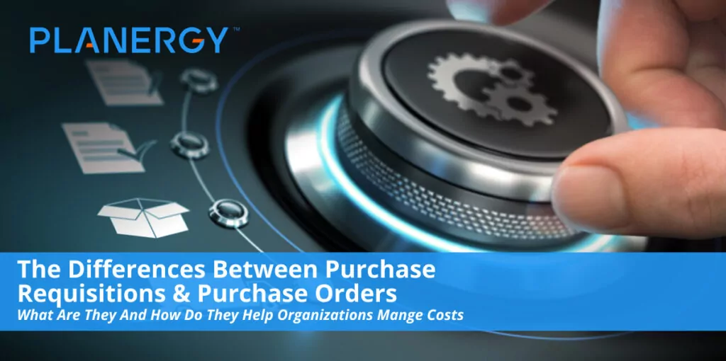 Purchase Requisition vs. Purchase Order | Planergy Software