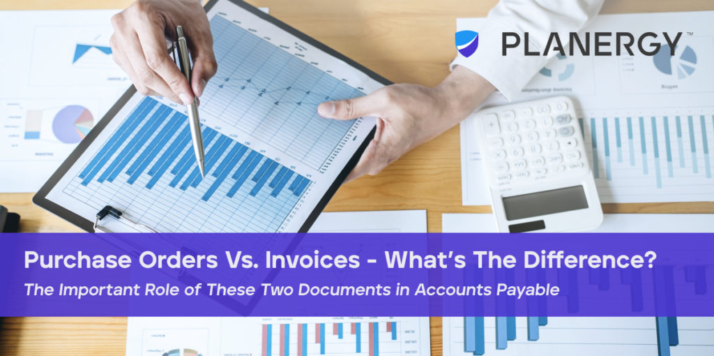 Purchase Order vs. Invoice | PLANERGY Software