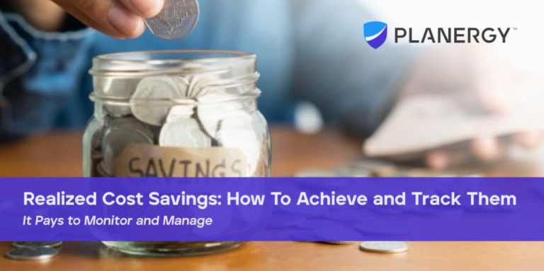 Realized Cost Savings: How To Achieve and Track Them | PLANERGY Software