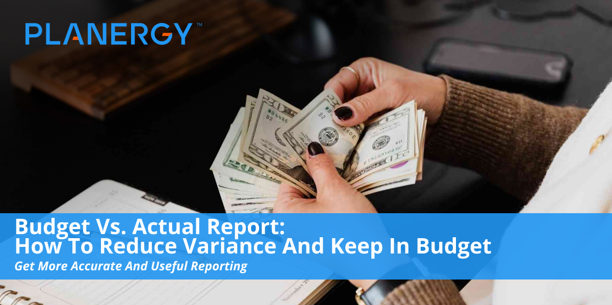 Budget Vs. Actual Report: How to Reduce Variance and Keep in Budget ...