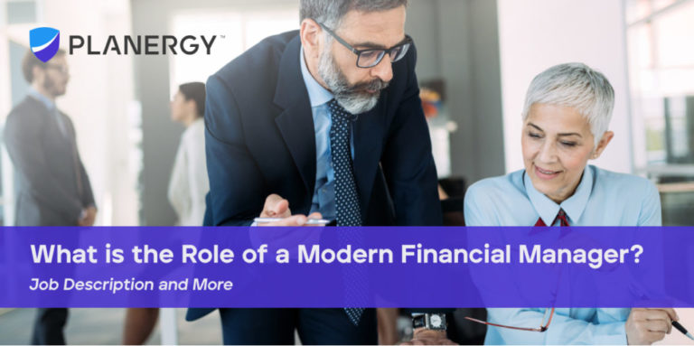 What is the Role of a Modern Financial Manager? | PLANERGY Software