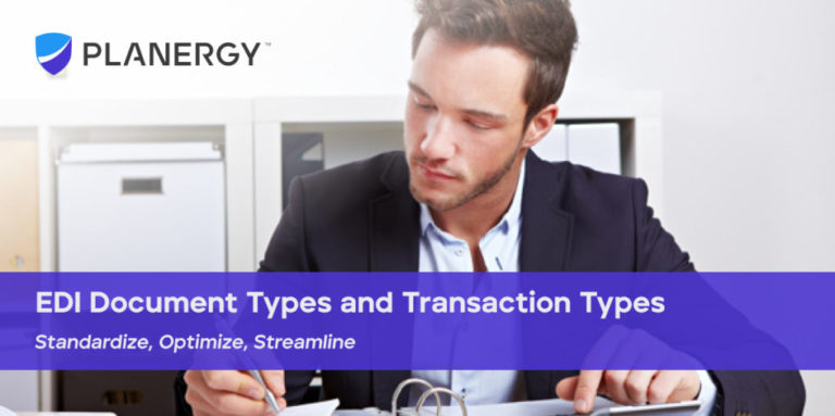EDI Document Types and Transaction Types | PLANERGY Software