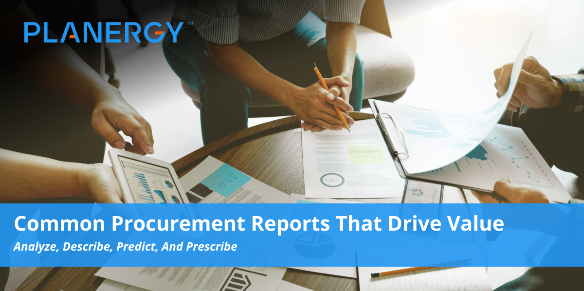Common Procurement Reports That Drive Value | PLANERGY Software
