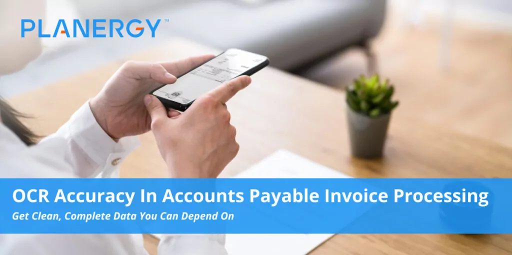 OCR Accuracy In Accounts Payable Invoice Processing | Planergy Software
