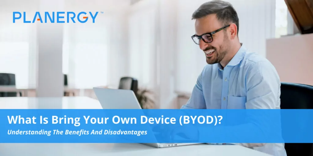 What is Bring Your Own Device (BYOD)? | Planergy Software
