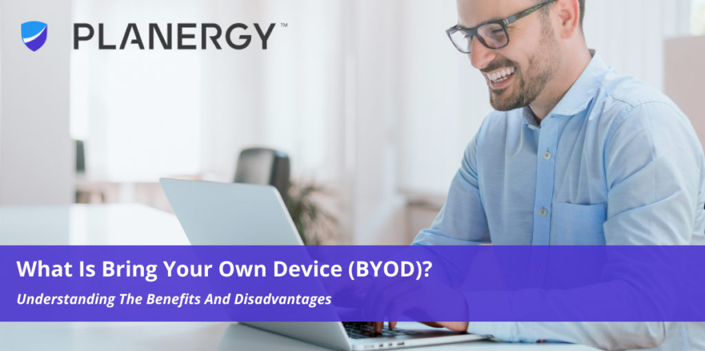 What is Bring Your Own Device (BYOD)? : PLANERGY Software