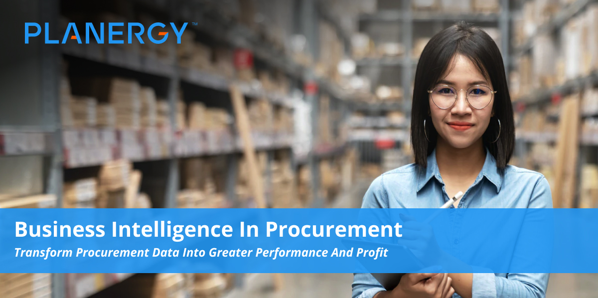 Business Intelligence In Procurement | Planergy Software Business Intelligence In Procurement | Planergy Software