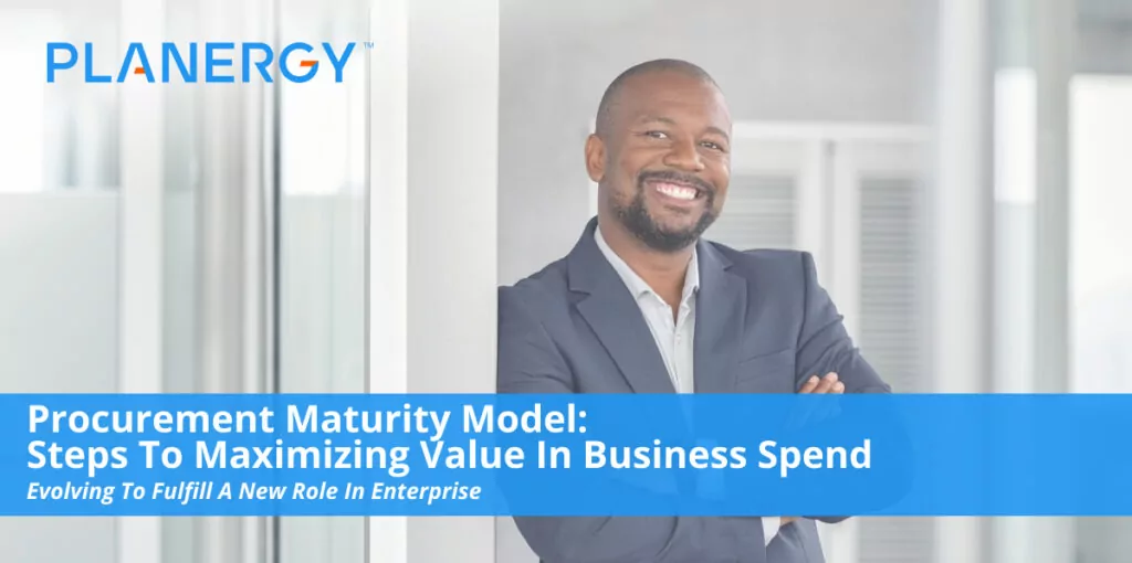 Procurement Maturity Model: Steps To Maximizing Value In Business Spend ...