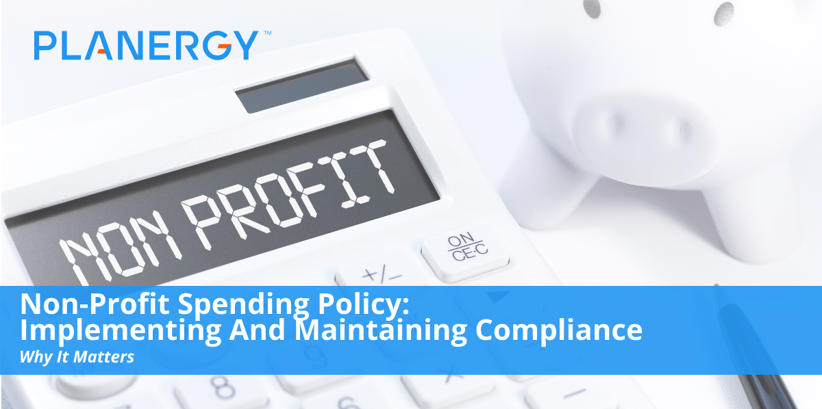 Non-Profit Spending Policy: Implementing and Maintaining Compliance ...