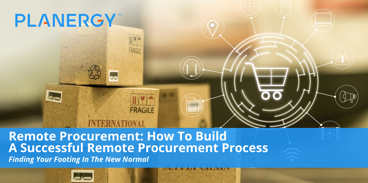 Remote Procurement: How To Build a Successful Remote Procurement Process | PLANERGY Software