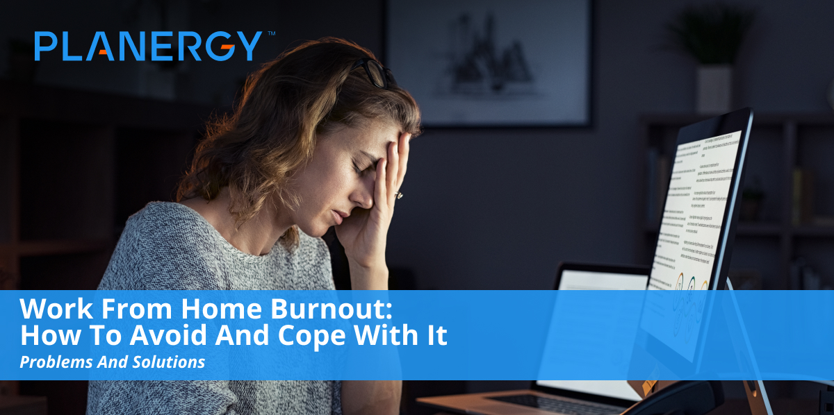 Remote Work Burnout: How to Avoid It | PLANERGY Software