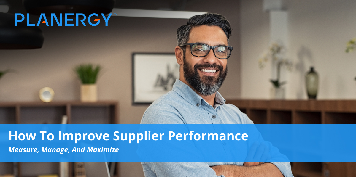 How To Improve Supplier Performance | PLANERGY Software