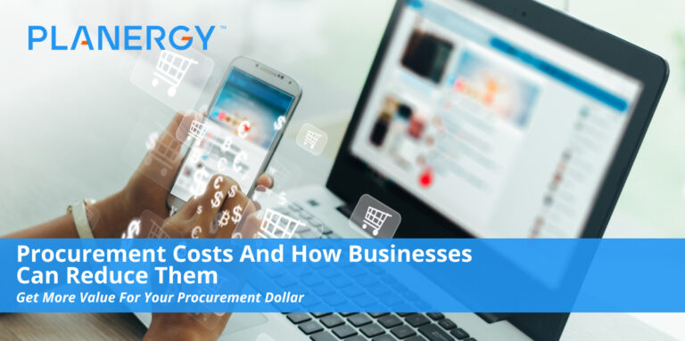Procurement Costs and How Businesses Can Reduce Them | PLANERGY Software