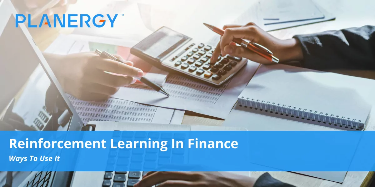 Reinforcement Learning in Finance | Planergy Software