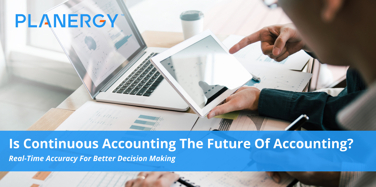 Is Continuous Accounting The Future of Accounting? | PLANERGY Software