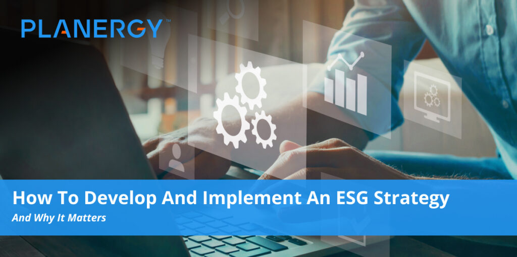 How To Develop and Implement an ESG Strategy | Planergy Software