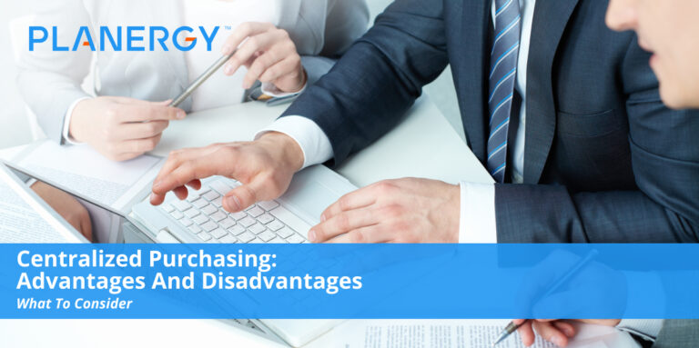 Centralized Purchasing: Advantages and Disadvantages | PLANERGY Software