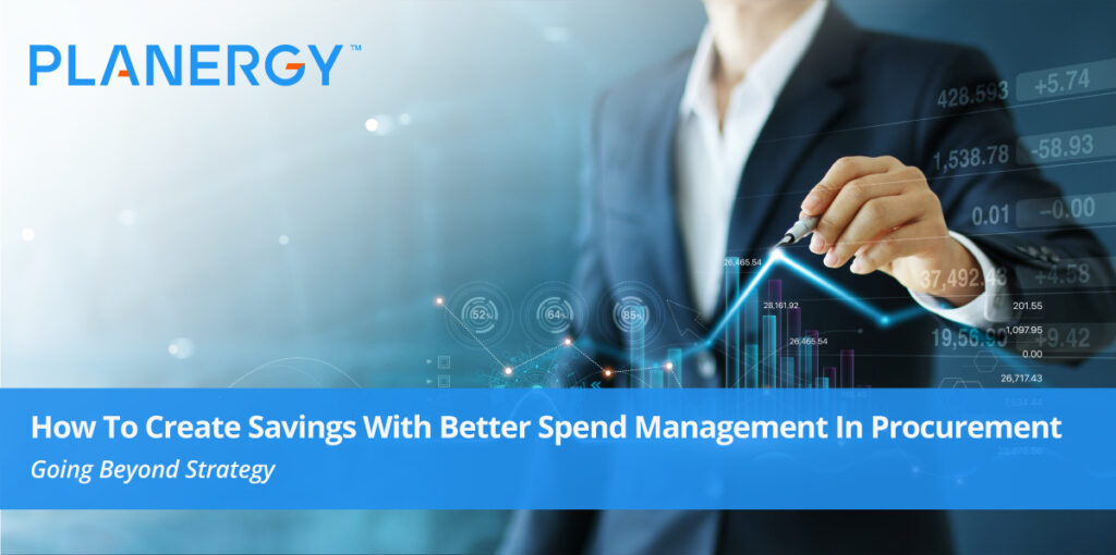 How To Create Savings With Better Spend Management In Procurement ...