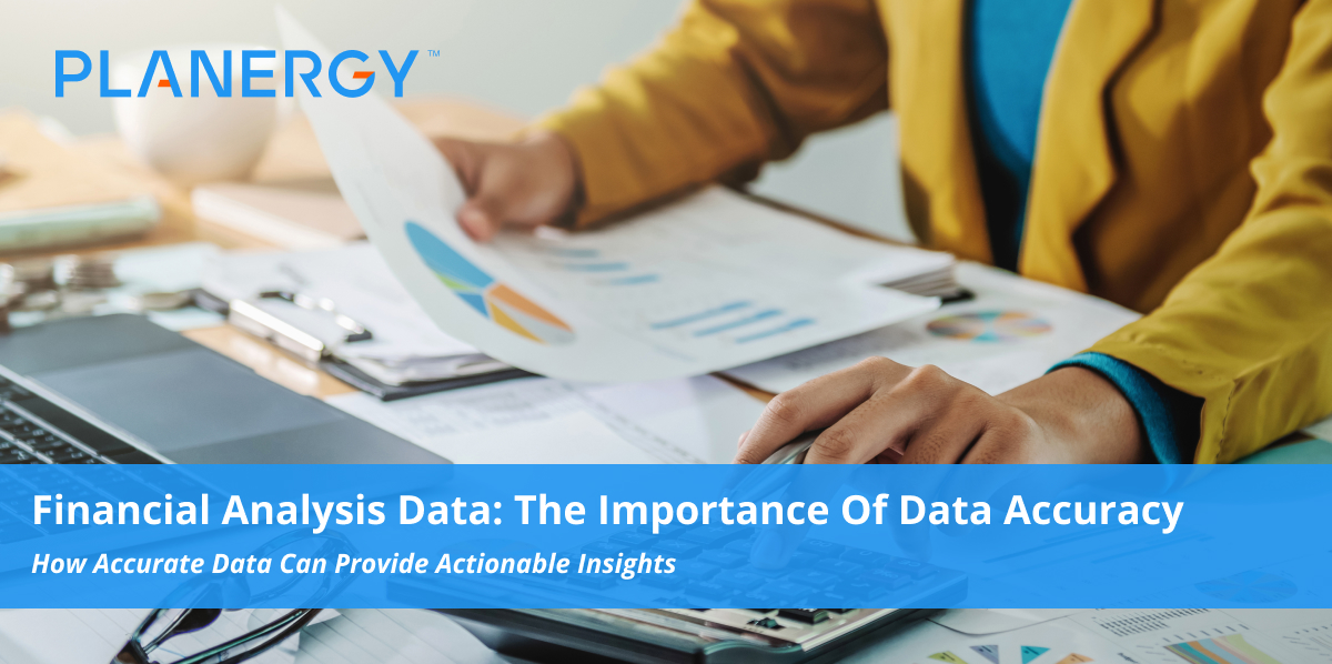 Financial Analysis Data: The Importance of Data Accuracy | PLANERGY ...
