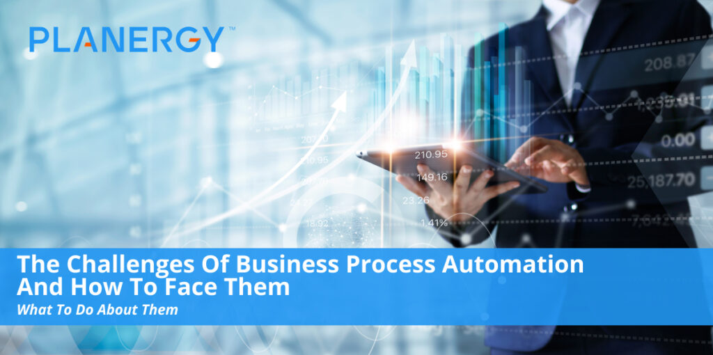 Business Process Automation: Challenges & Fixes | PLANERGY Software