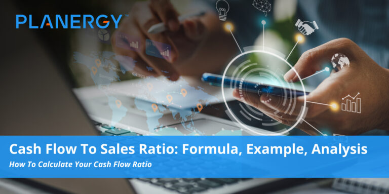 Cash Flow To Sales Ratio: Formula, Example, Analysis | PLANERGY Software
