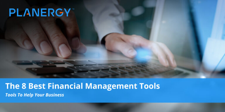 The 8 Best Financial Management Tools | PLANERGY Software