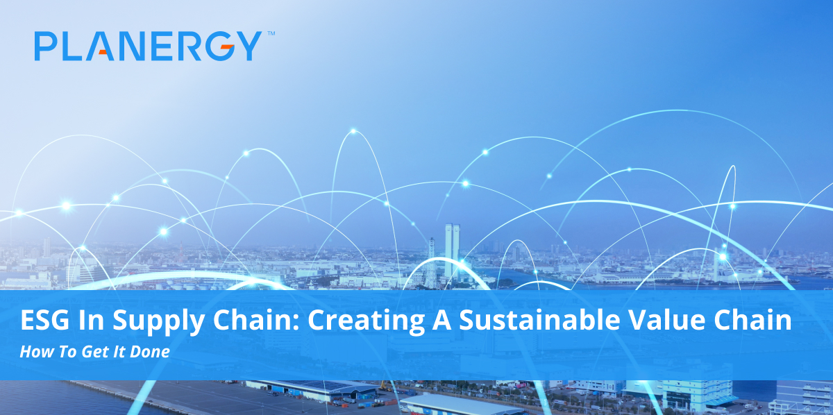 ESG in Supply Chains: Creating Value Sustainably | PLANERGY Software