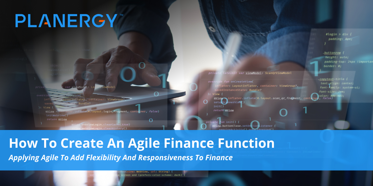 How To Create An Agile Finance Function | PLANERGY Software