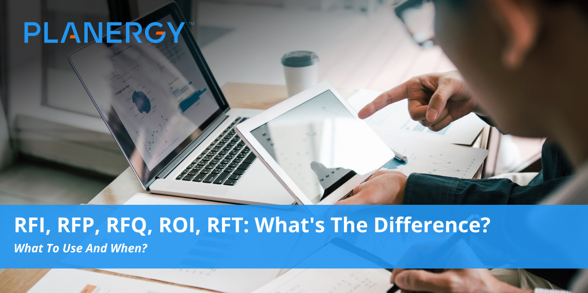 RFI, RFP, RFQ, ROI, RFT: What's the Difference? | PLANERGY Software