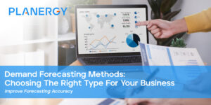 Demand Forecasting Methods: Choosing The Right Type For Your Business | PLANERGY Software