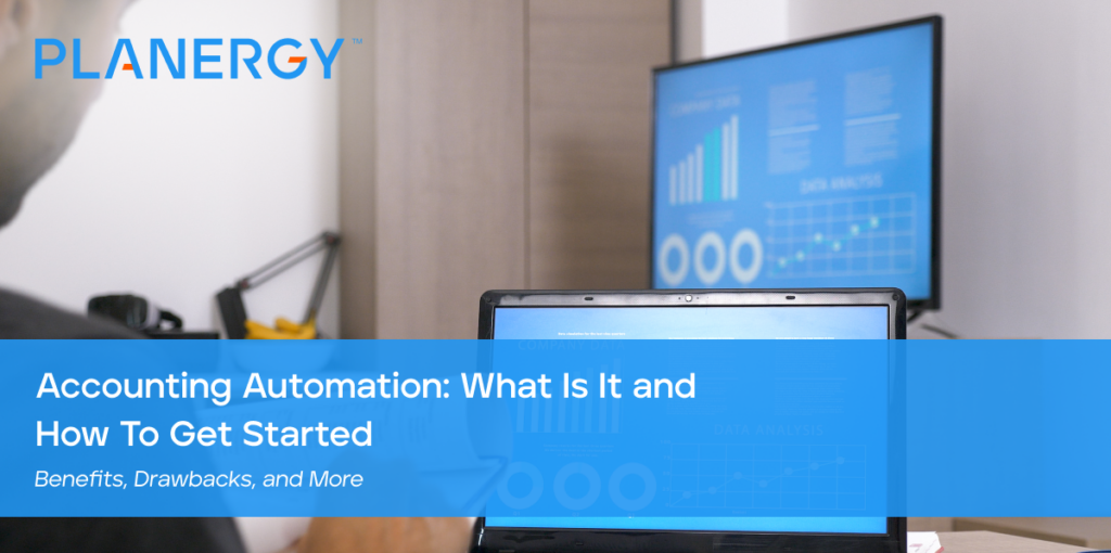 Accounting Automation What It Is And How To Start Planergy Software