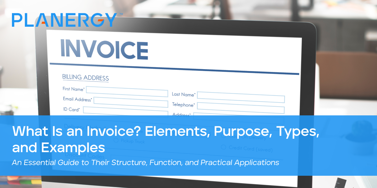What Is An Invoice? Elements, Purpose, Types, and Examples | PLANERGY ...