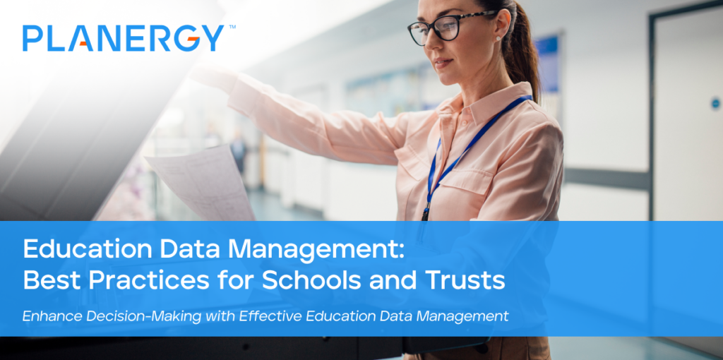Education Data Management: Best Practices for Schools and Trusts ...