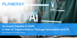 Accounts Payable in 2025: Automation & AI Trends : PLANERGY Software